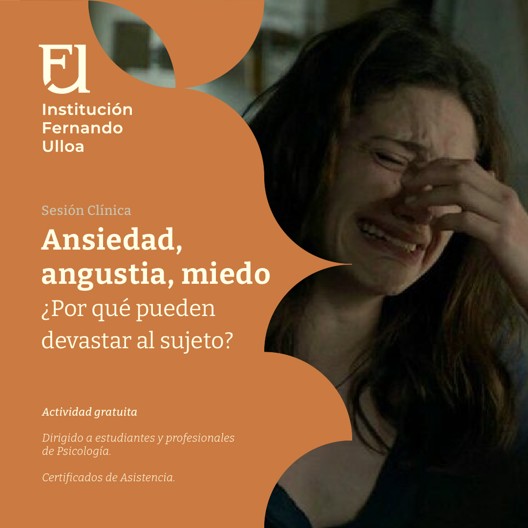 Sesión Clínica «Ansiedad, angustia, miedo ¿Por qué pueden devastar al ...